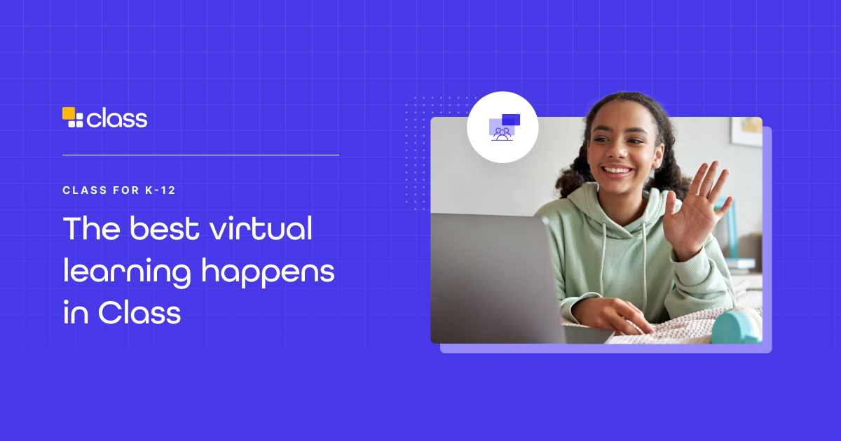 K-12 Virtual Classroom and Learning Platform | Class