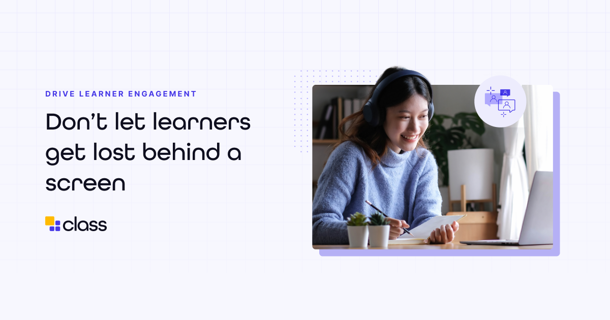 Improve Learner Engagement With Virtual Learning Software | Class